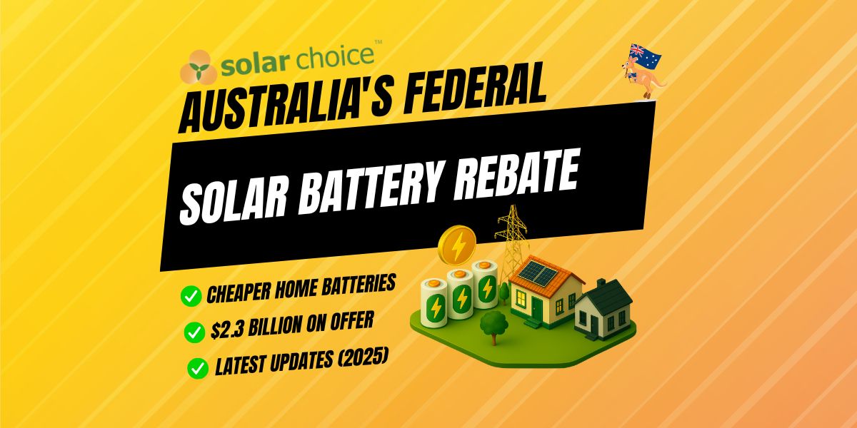 Federal Government Solar Battery Rebate Explained (2025) | Solar Choice