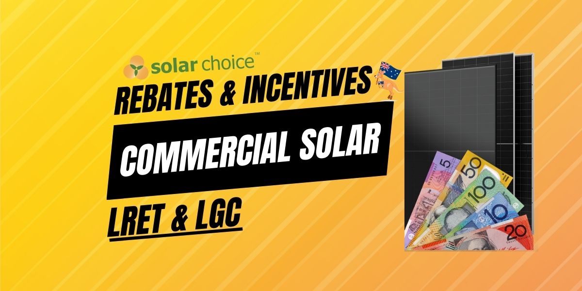 Guide To Commercial Solar Rebates & Incentives: LRETs & LGCs | Solar Choice