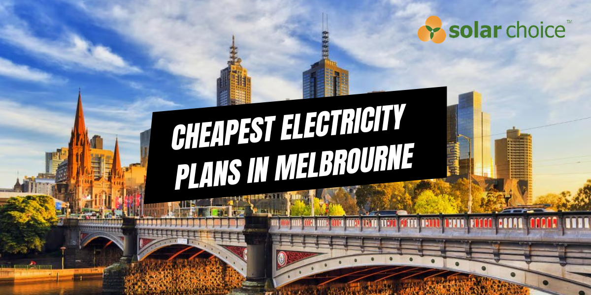 10 Cheapest Electricity Providers in Melbourne (Live Pricing) | Solar ...