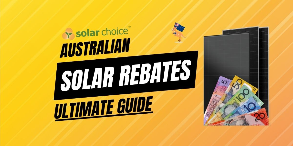 Solar Rebates in Australia 2025: Ultimate Guide | Solar Choice