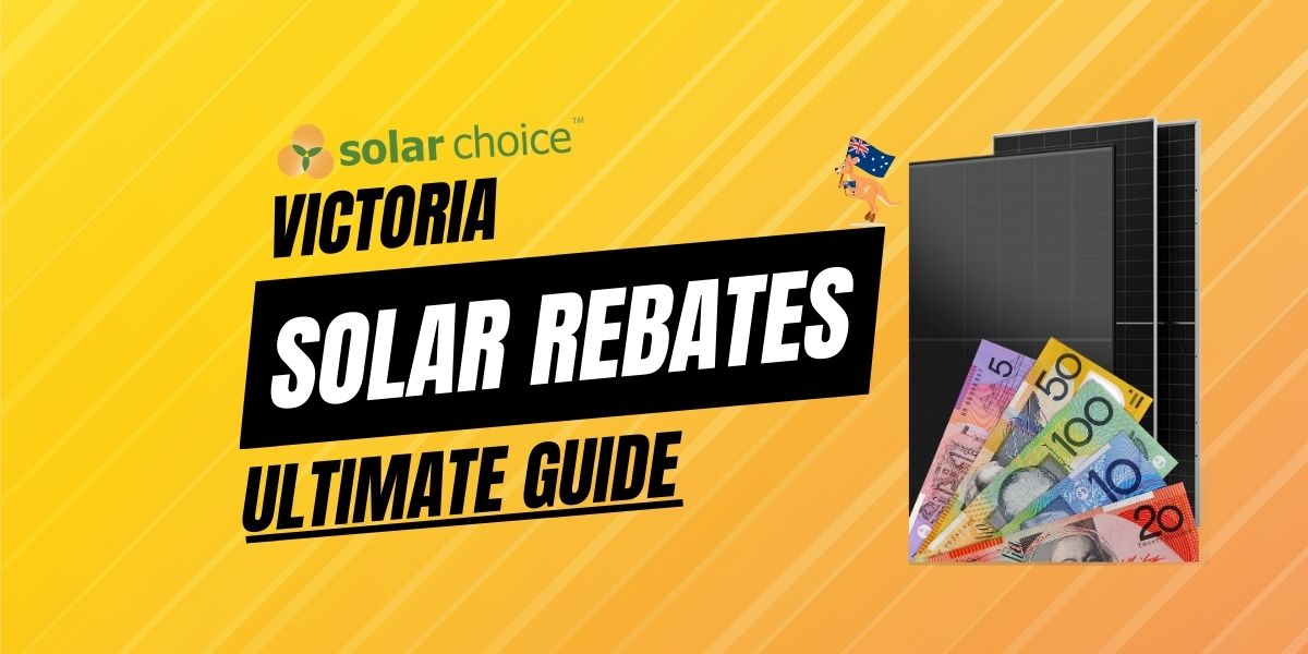 Victoria Solar Rebates & Incentives: Ultimate Guide | Solar Choice